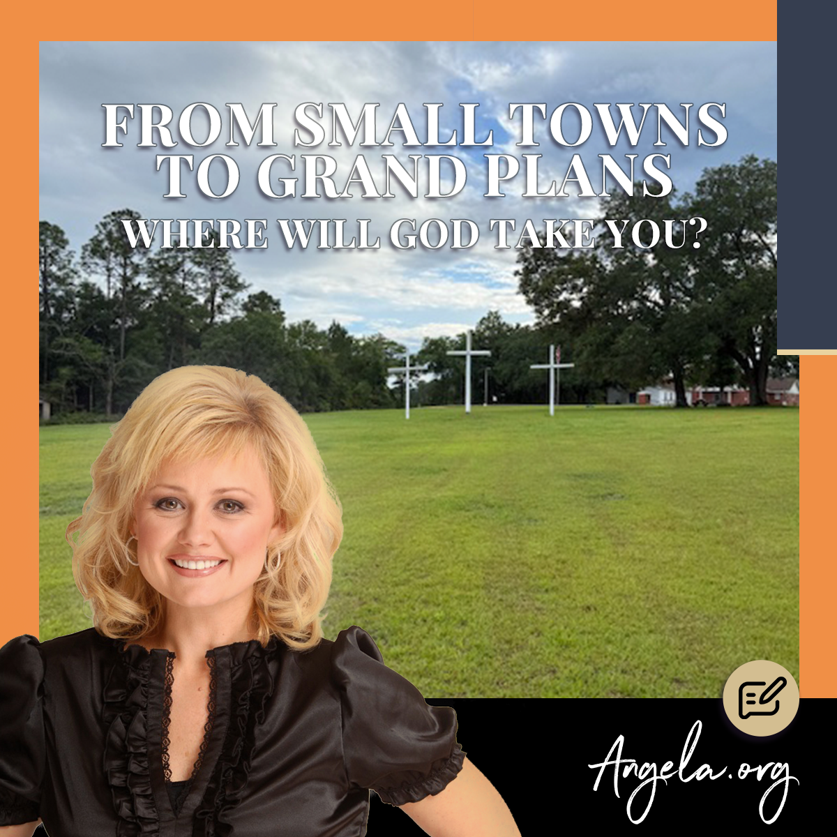 From Small Towns to Grand Plans: Where Will God Take You? - Angela ...